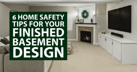 6 Home Safety Tips for Your Finished Basement Design